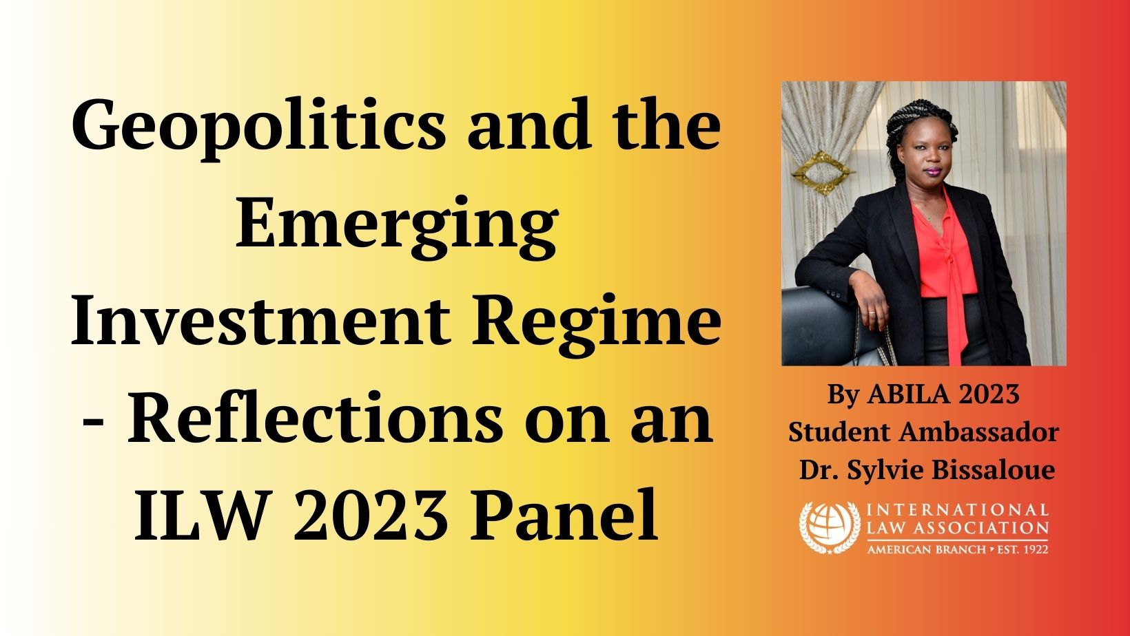Geopolitics and the Emerging Investment Regime - Reflections on an ILW 2023 Panel - ABILA